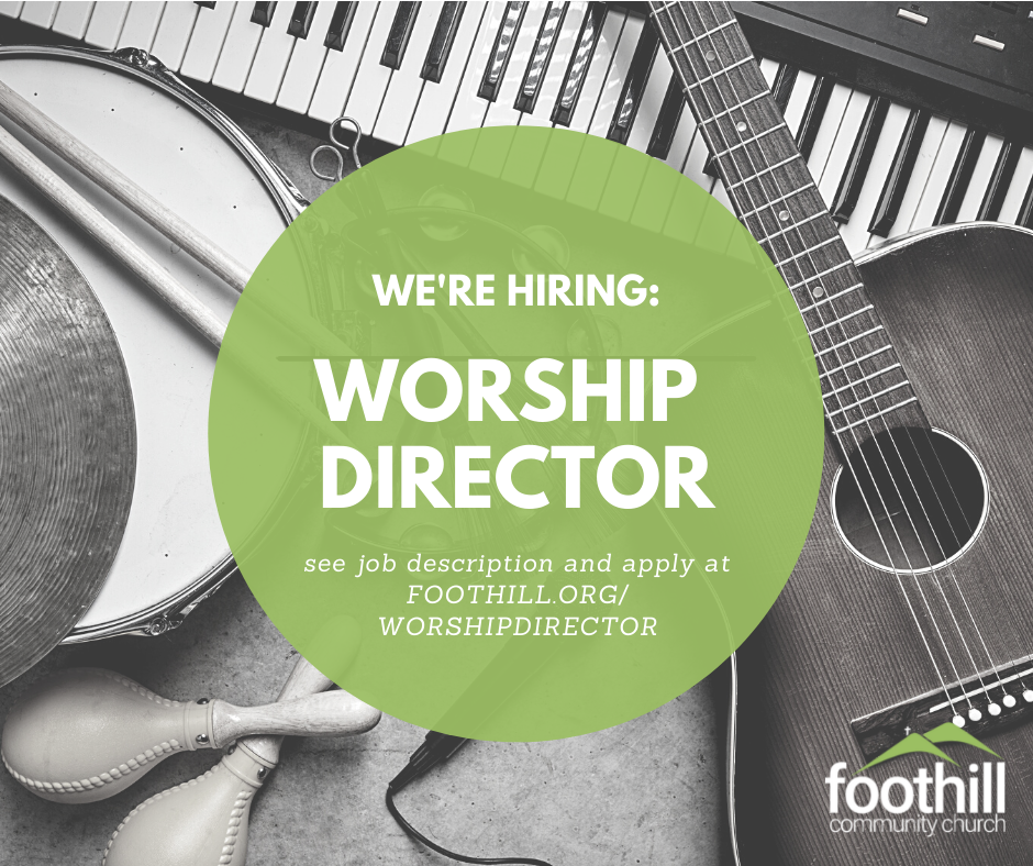 Open Position: Worship Director – Foothill Community Church